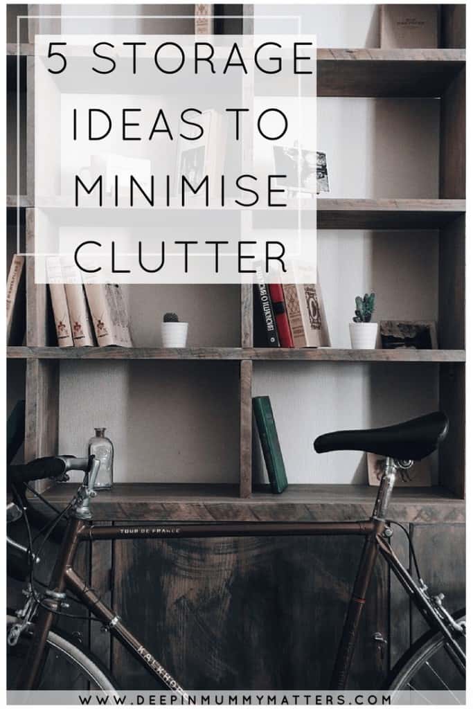 5 Storage Ideas To Minimise Clutter - Mummy Matters: Parenting and ...