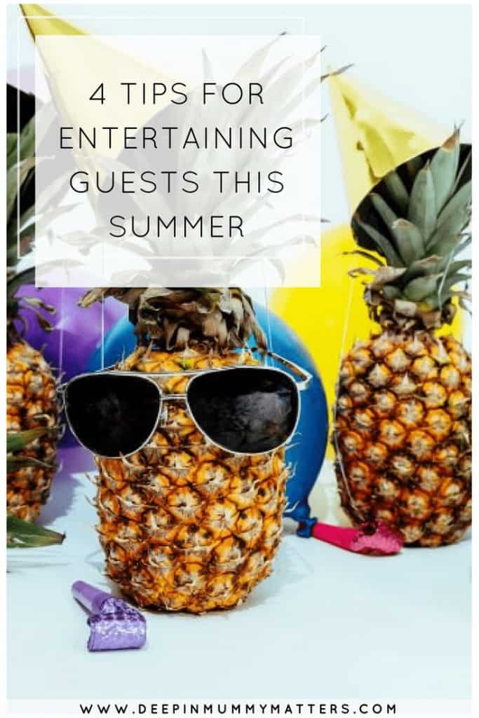 4 Tips for Entertaining Guests This Summer - Mummy Matters: Parenting ...