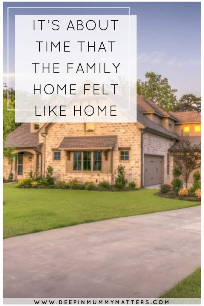 It's About Time That The Family Home FELT Like Home - Mummy Matters