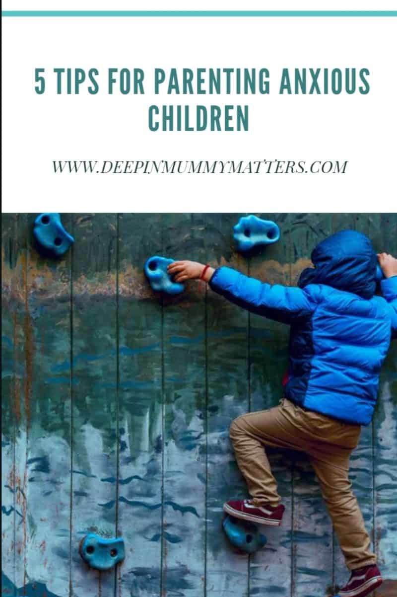 5 Tips for Parenting Anxious Children - Mummy Matters