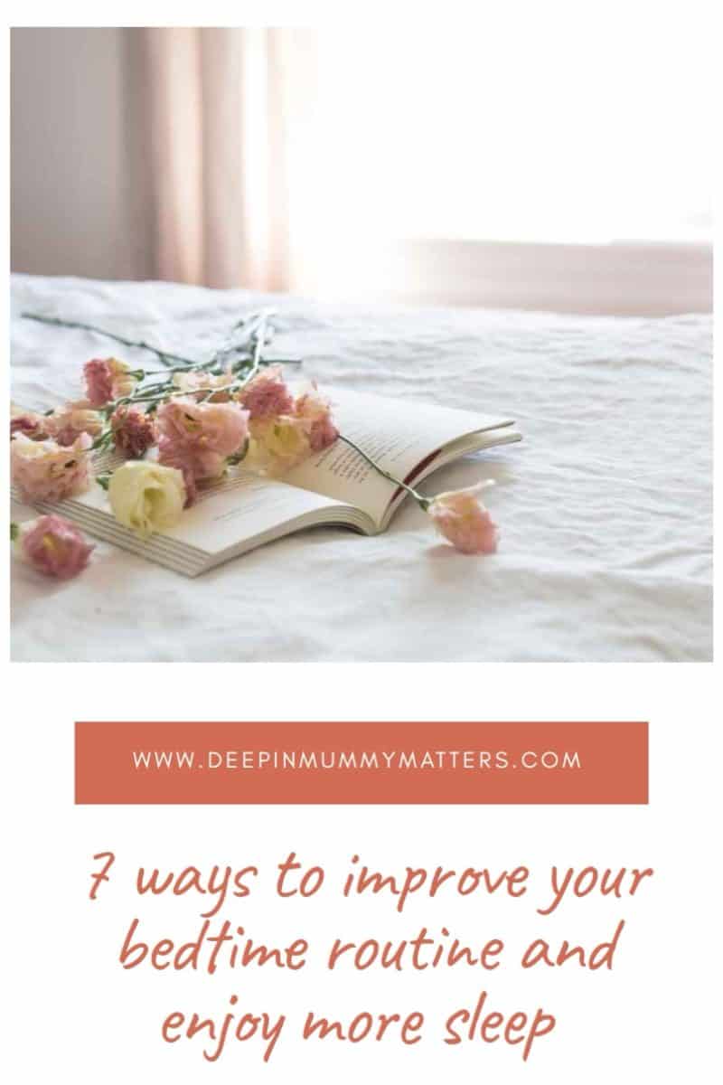 7 Ways To Improve Your Bedtime Routine And Enjoy More Sleep