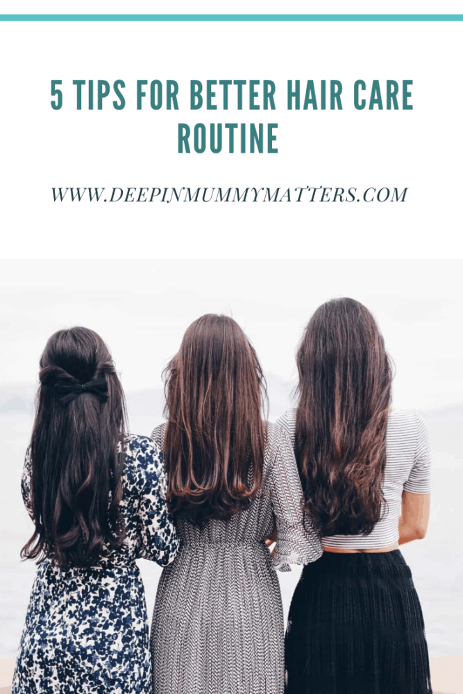 5 Tips For Better Hair Care Routine - Mummy Matters: Parenting and ...