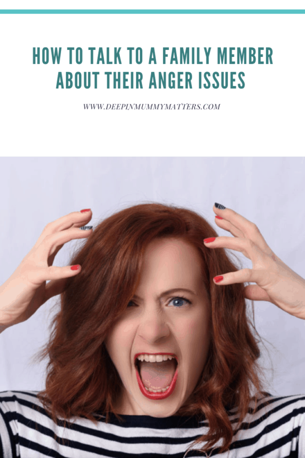 How To Talk To A Family Member About Their Anger Issues