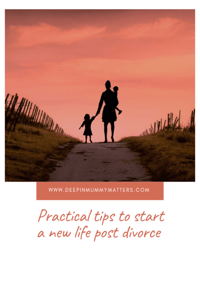 Practical Tips To Start A New Life Post Divorce - Mummy Matters ...