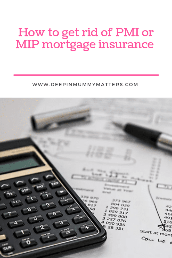 How to get rid of PMI or MIP Mortgage Insurance - Mummy Matters ...