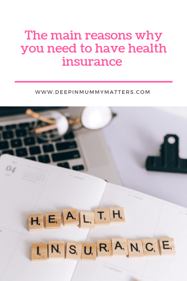 The Main Reasons Why You Need To Have Health Insurance - Mummy Matters ...