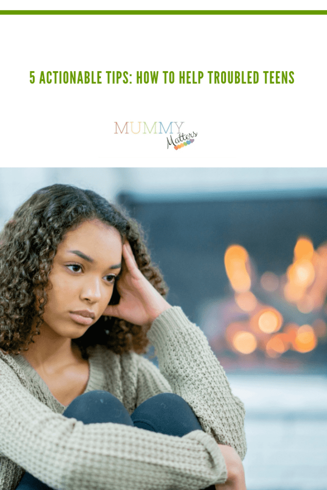 5 Actionable Tips: How to Help Troubled Teens - Mummy Matters ...