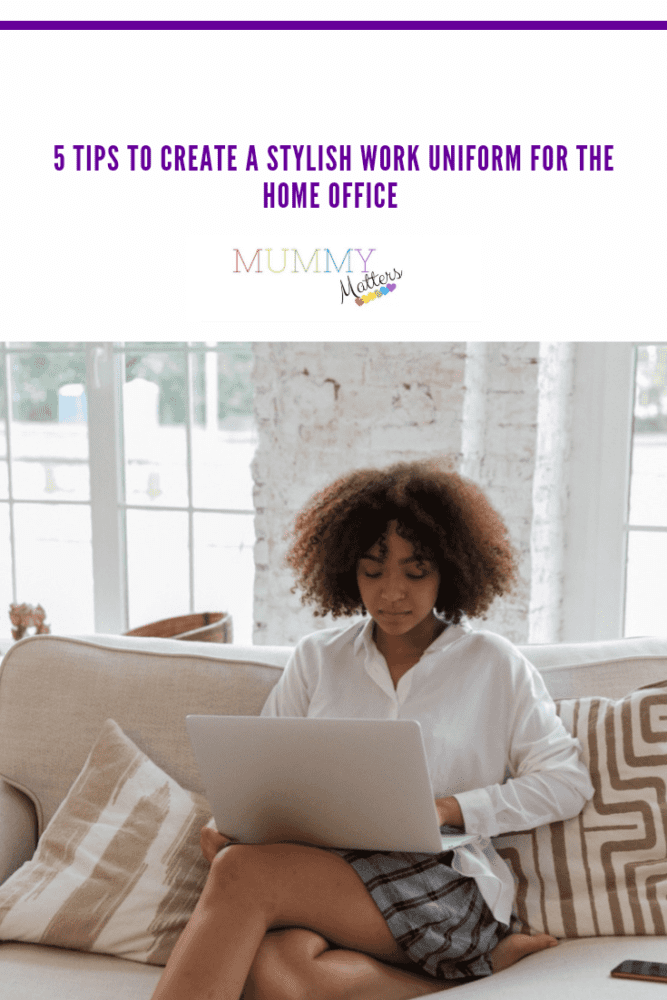 5 Tips To Create A Stylish Work Uniform For The Home Office