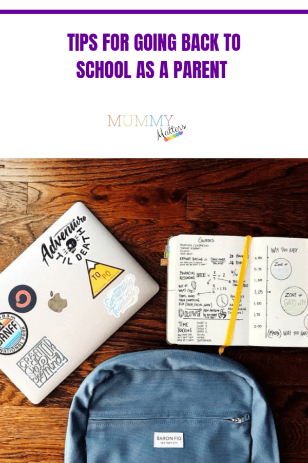 Tips for Going Back to School as a Parent - Mummy Matters: Parenting ...