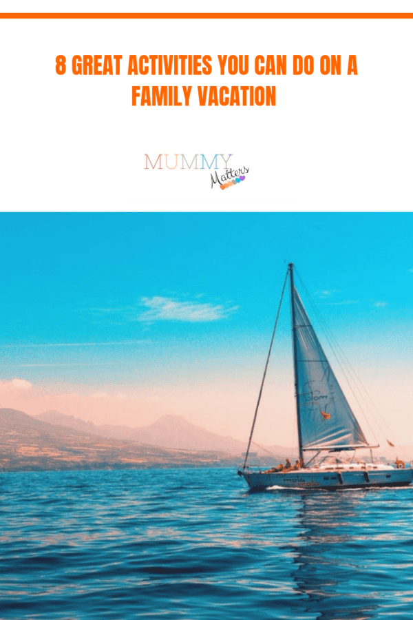 8 Great Activities You Can Do On A Family Vacation - Mummy Matters