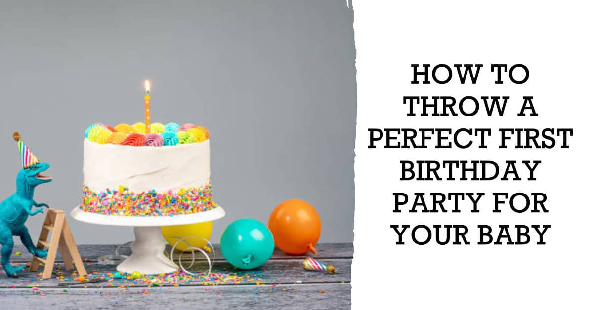 How to Throw A Perfect First Birthday Party For Your Baby - Mummy ...